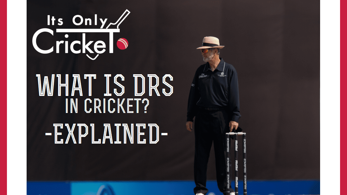 What is DRS in Cricket? Explanation for Beginners - Its Only Cricket